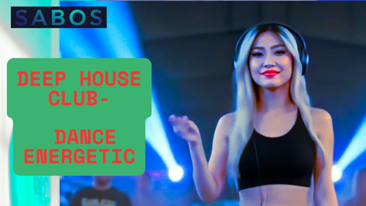 Deep House Club | Dance Energetic House | Blessings We Get - YouTube
