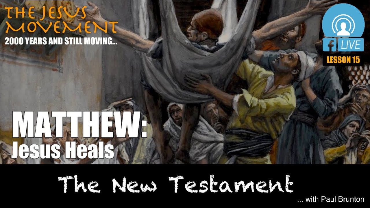 The Jesus Movement LIVE: Book of Matthew [Lesson 15]: Jesus Heals - YouTube