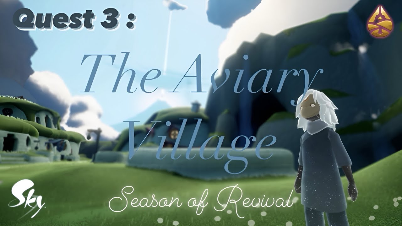 𝙎𝙠𝙮 Seasonal Quest 3: The Sun rises over The Aviary Village / Season of ...
