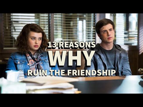 Hannah and Clay - 13 Reasons Why || Ruin the Friendship - Taylor Swift 