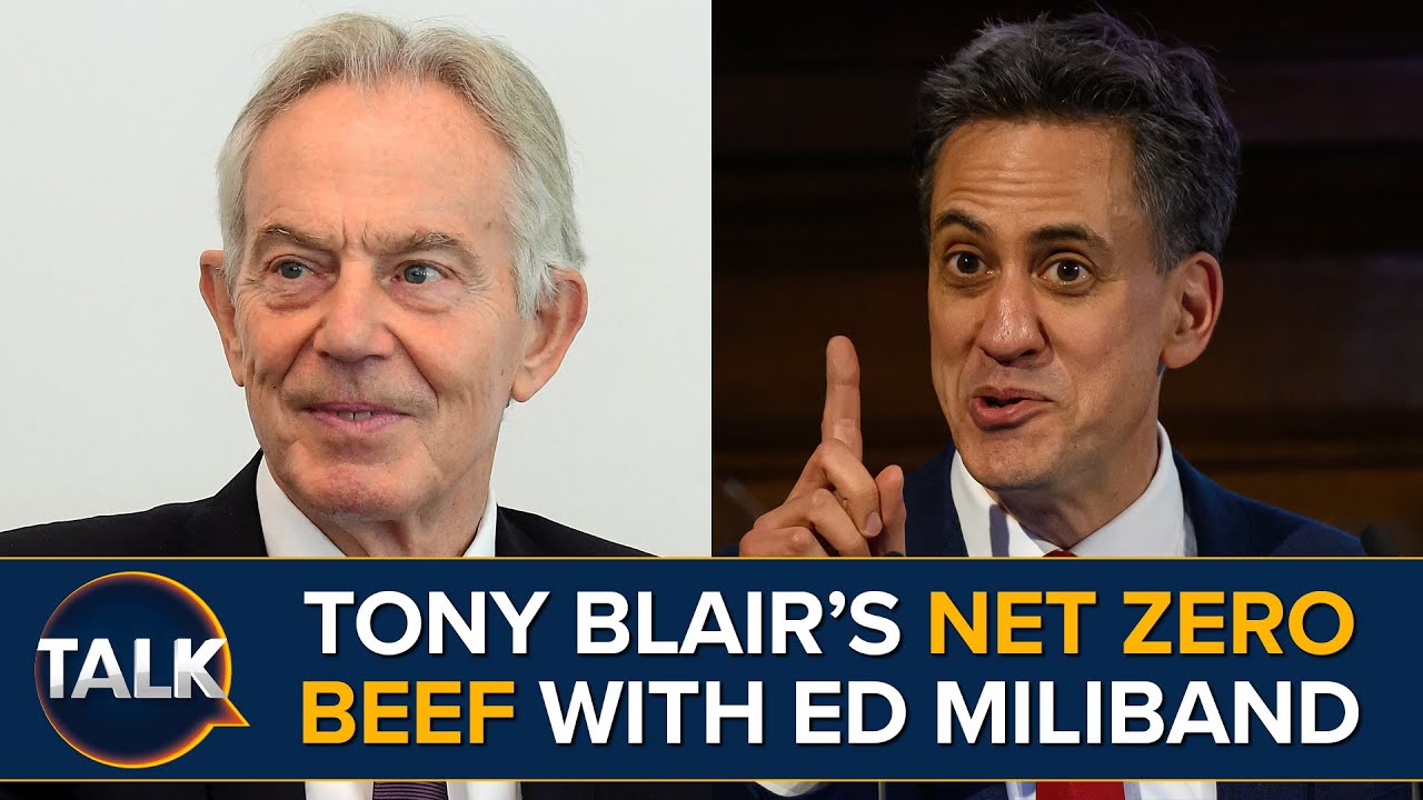 Ed Miliband's Team Admits Net Zero Numbers 'Don't Add Up' | Tony Blair ...
