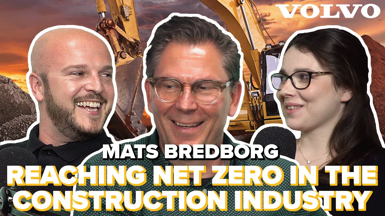 Mats Bredborg (Volvo): Reaching Net Zero in the Construction Industry ...