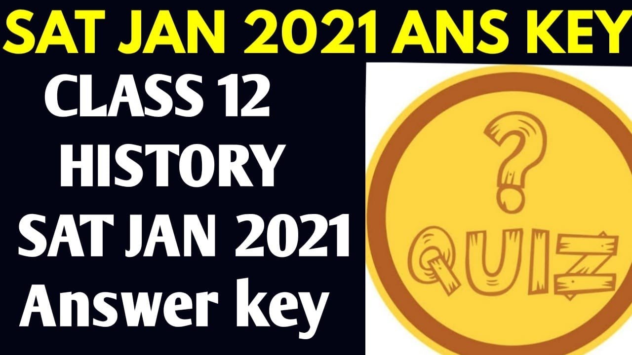 SAT Answer Key Jan 2021 | CLASS 12TH | HISTORY | 15th Feb 2021 | LESSON ...