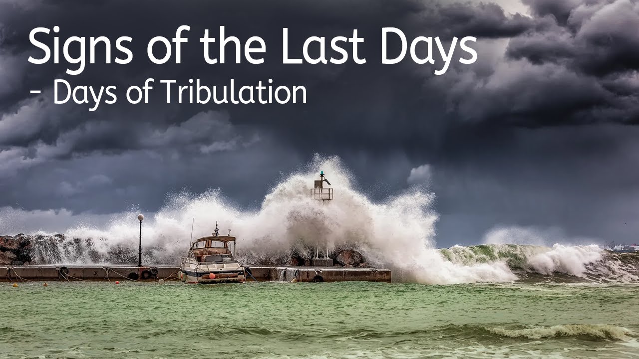 Signs of the Last Days - Days of Tribulation - YouTube