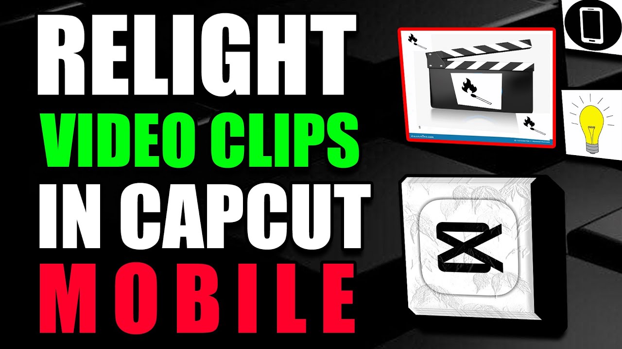 How To Relight Video Clips In Capcut Mobile Tutorial (2025) - YouTube