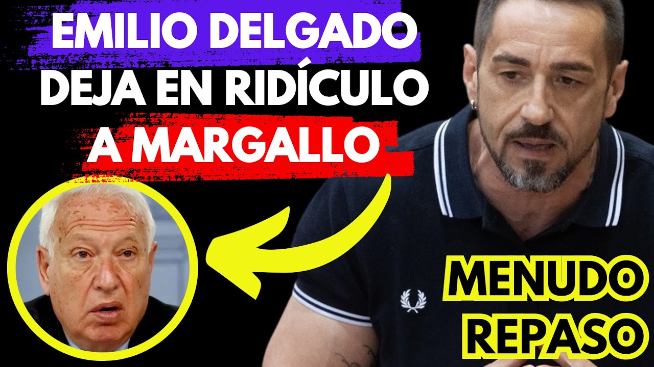 Emilio Delgado DEJA EN RIDÍCULO a Margallo por la PÉSIMA DEFENSA a ...