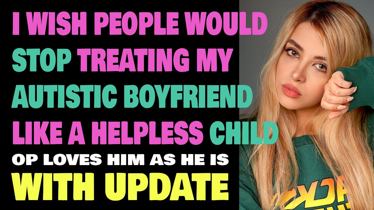 I Love My Autistic Boyfriend - Reddit Stories - YouTube