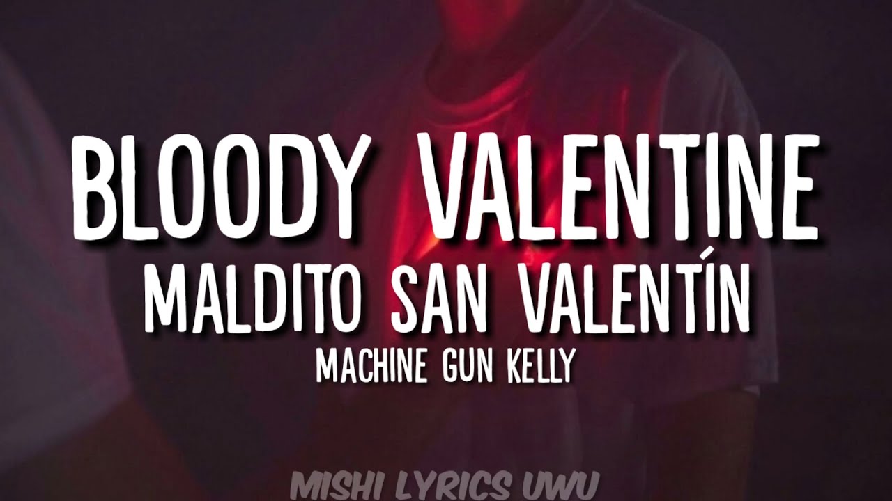 Machine Gun Kelly - Bloody Valentine | (Sub. Inglés - Español) - YouTube