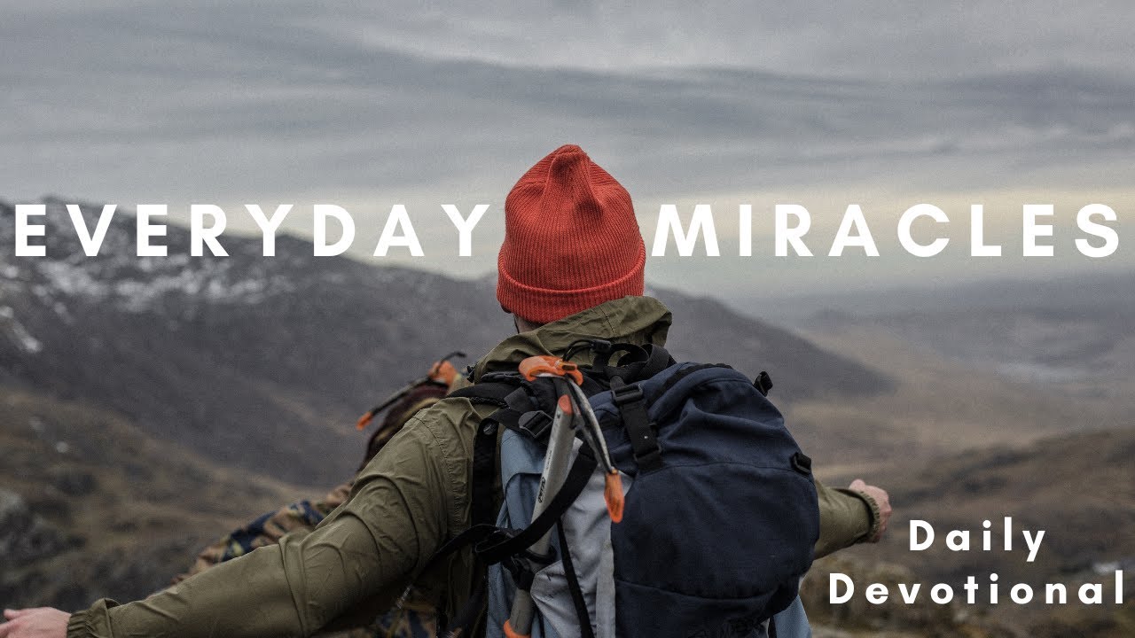 Experience the Miracles of God Every Day #DailyDevotional - YouTube