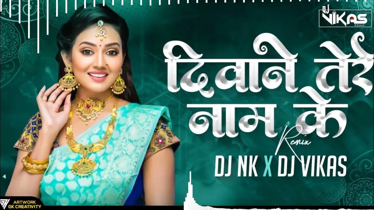 Deewane Tere Naam Ke - DJ Vikas & DJ NK | Saudagar 1991 - YouTube