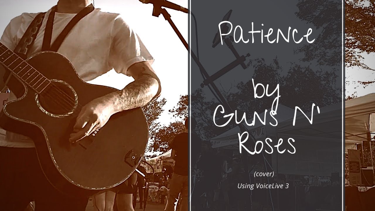 Patience by Guns N' Roses (Acoustic Cover) - Using VoiceLive 3 Extreme ...