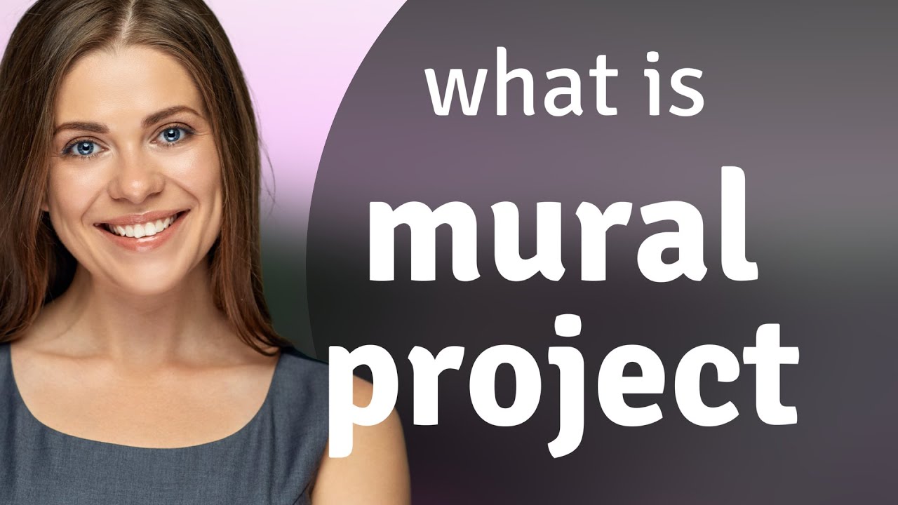 Understanding the "Mural Project" Phrase - YouTube