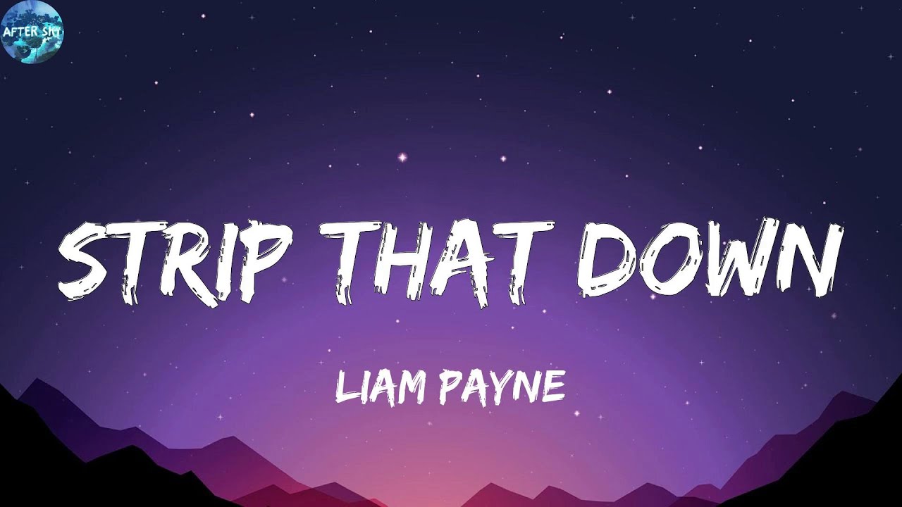 Liam Payne - Strip That Down (Lyrics) - YouTube