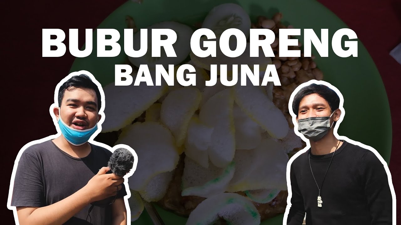 Bubur Goreng Bang Juna - Cara baru makan bubur - YouTube