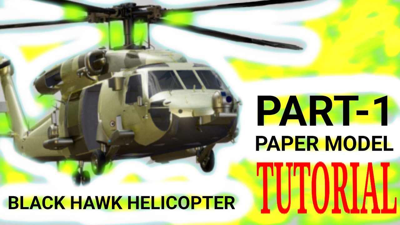 black hawk helicopter paper model part-1 - YouTube