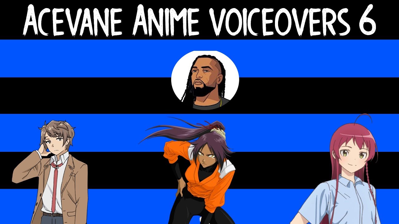Acevane Anime Voiceovers 6 - YouTube