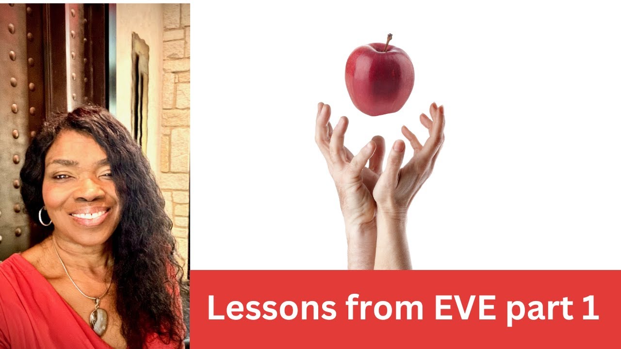 Lessons from the Life of Eve Part 1 - YouTube