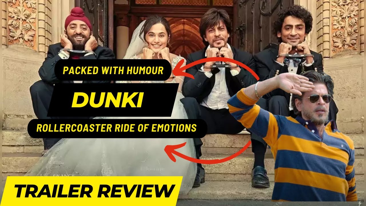 DUNKI Drop 4 Trailer • REVIEW | Shah Rukh Khan | Rajkumar Hirani ...