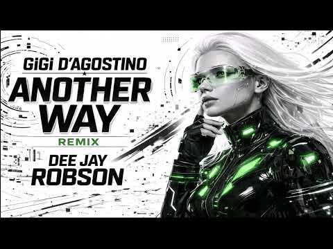 Gigi D'Agostino – Another Way (DEE JAY ROBSON Remix) 🔥