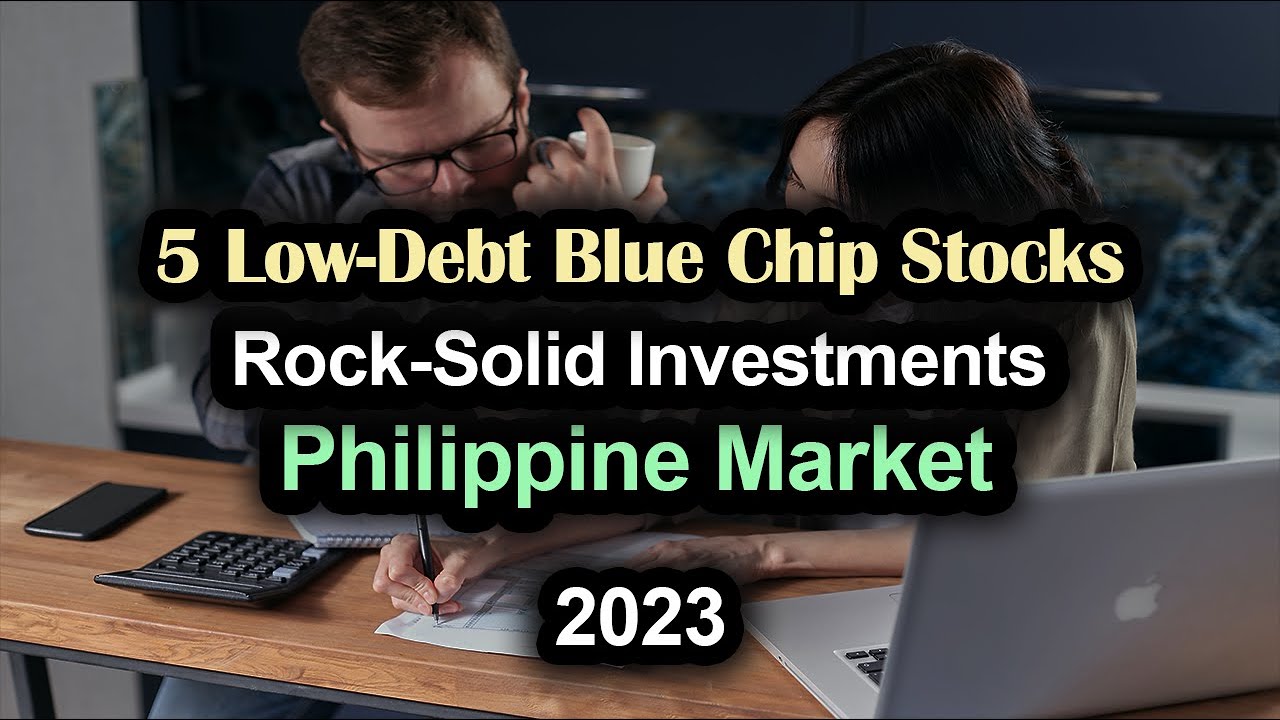 5 Low-Debt Blue Chip Stocks - Rock Solid philippine stocks to invest in ...