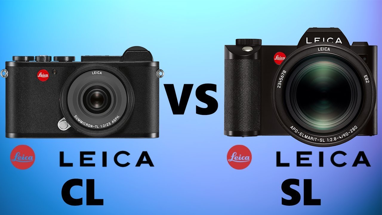 Leica CL vs Leica SL - YouTube