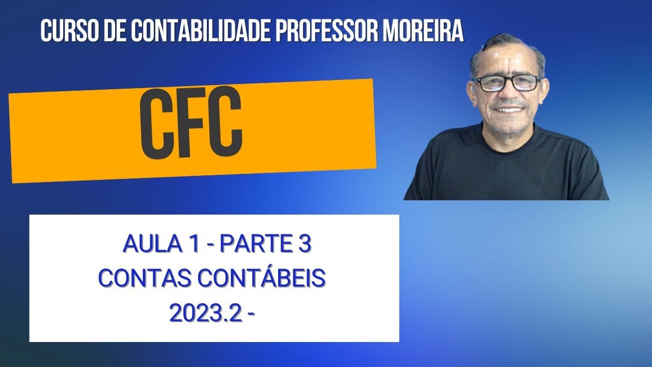 EXAME DE SUFICIÊNCIA - AULA 1 DO CURSO - CFC 2023.2 - PARTE 3 CONTAS ...