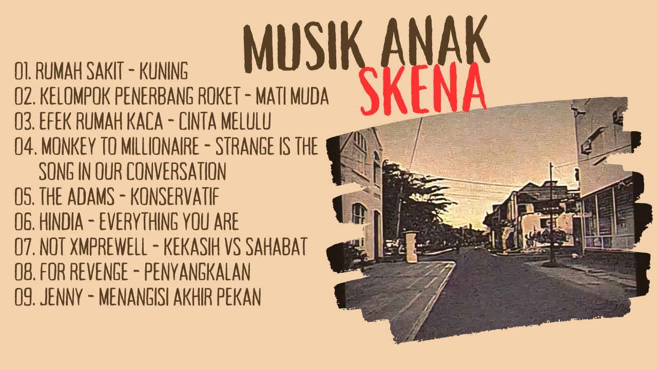 MUSIK ANAK SKENA || LAGU INDIE INDONESIA ANAK SKENA