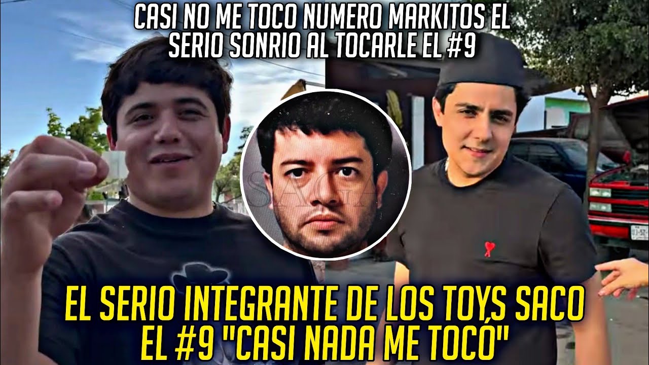 AL SERIO INTEGRANTE DE LOS TOYS LE TOCO EL #9 Y ESTO LE DIJO A MARKITOS ...