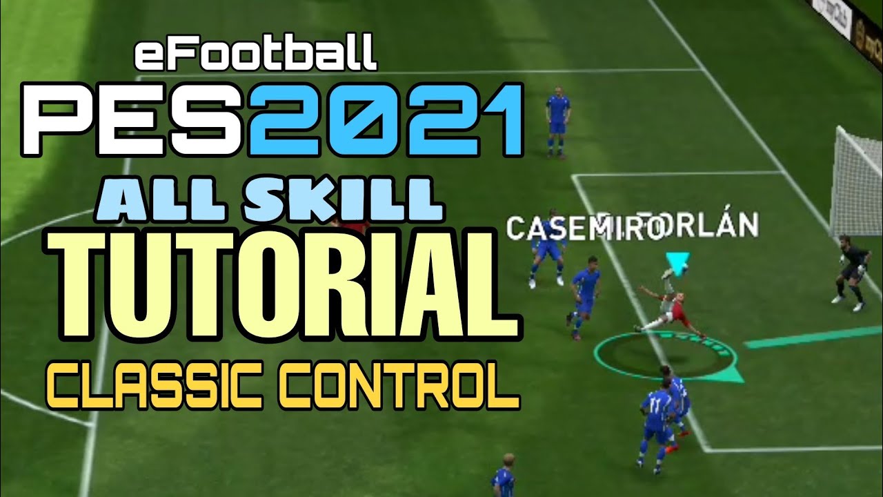 ALL SKILL TUTORIAL PES 2021 MOBILE • CONTROL CLASSIC - YouTube