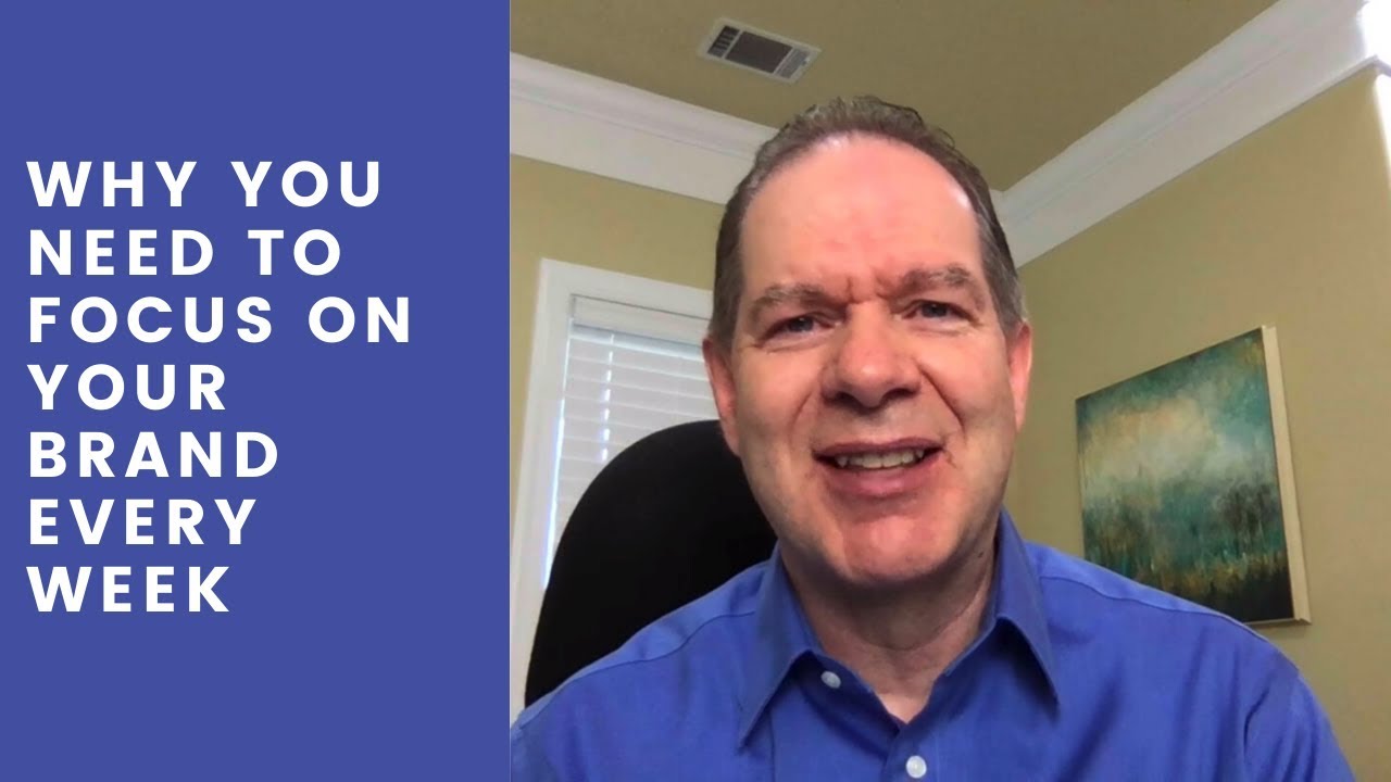 Why YOU Need to Focus on Your Brand Every Week - YouTube