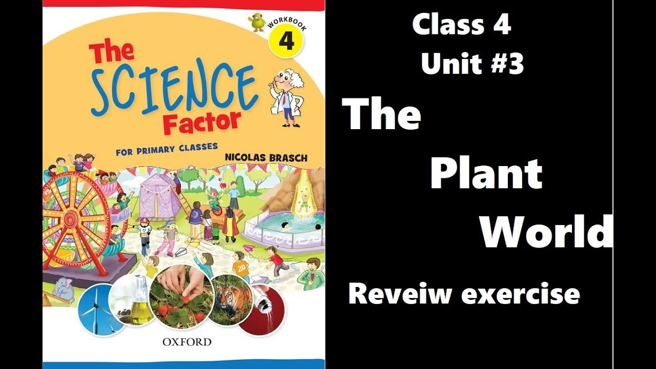 || Oxford-The Science Factor Book 4 || Unit:3 The Plant World || Review ...