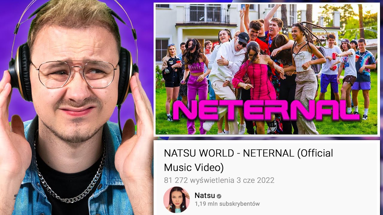 OCENIAM PIOSENKI POLSKICH YOUTUBERÓW - NATSU WORLD - NETERNAL (Official ...
