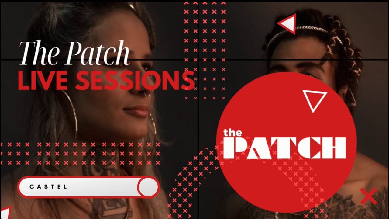 CASTEL - The Patch Live Sessions - YouTube