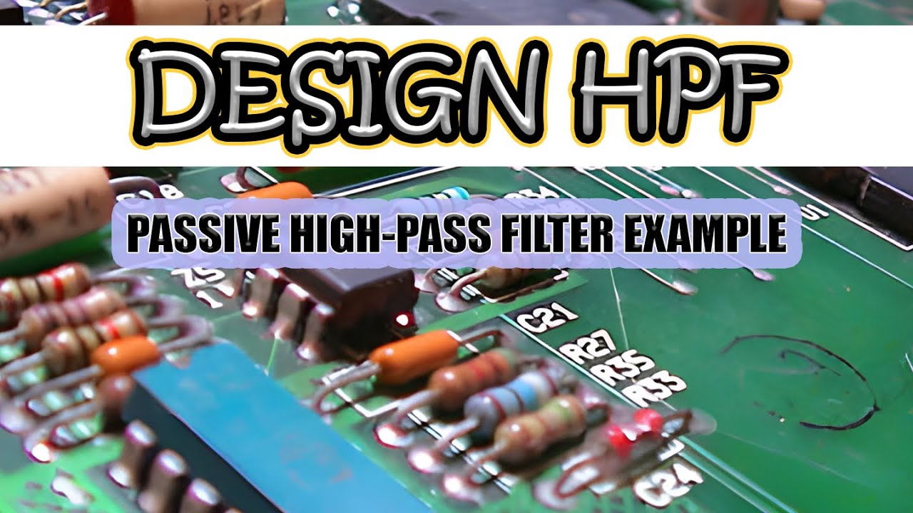 Desgin Electronic Circuits 3 (Passive HPF) - YouTube
