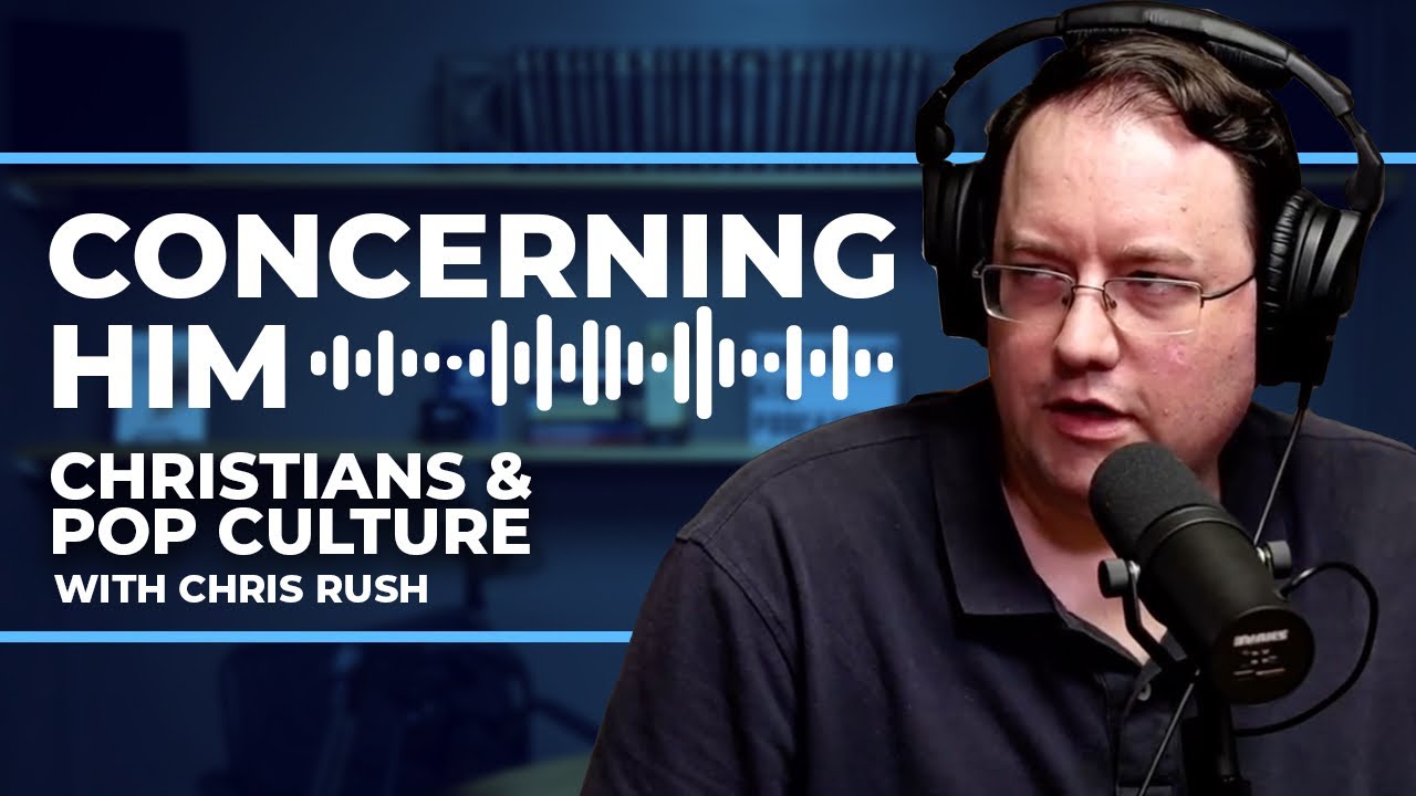 Should Christians Engage in Pop Culture? with Chris Rush | Concerning ...