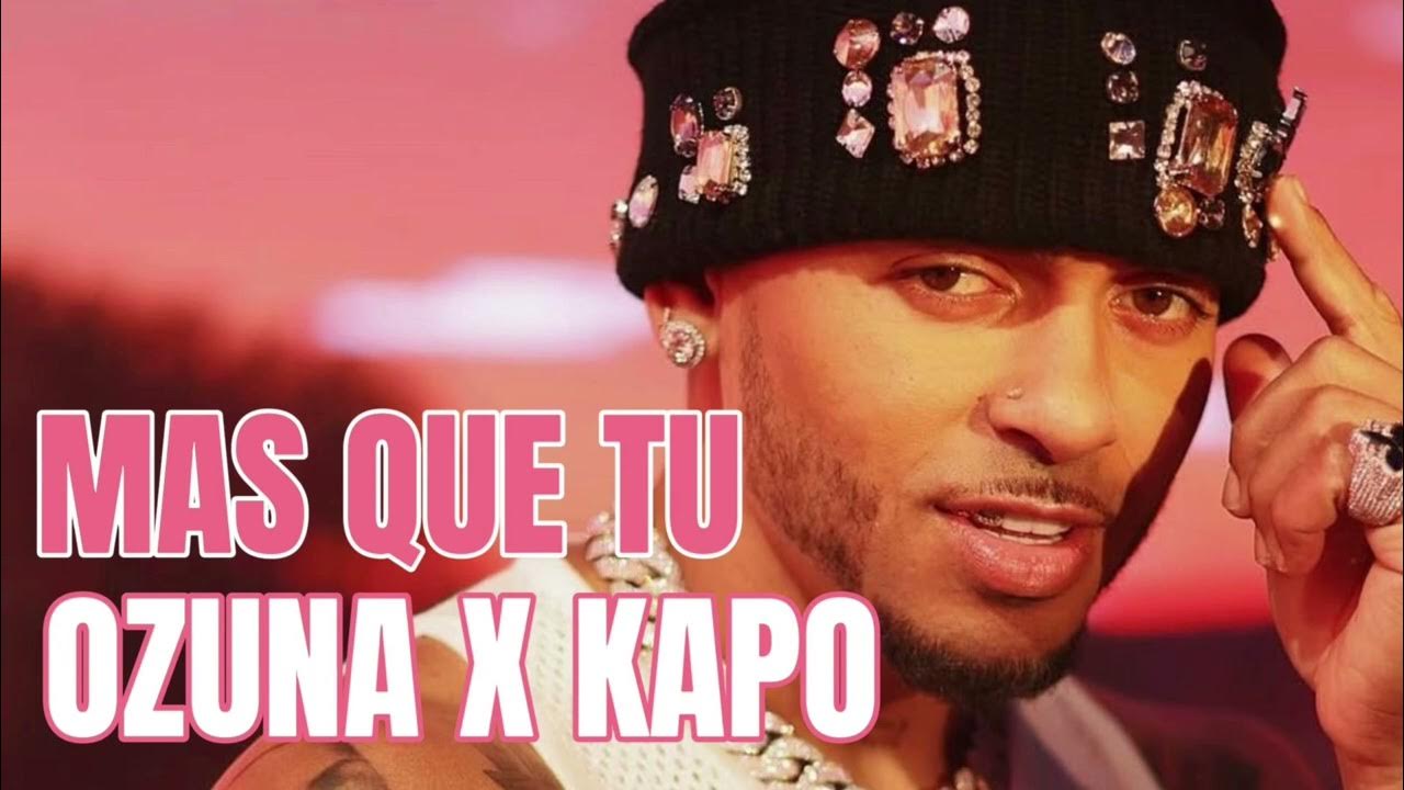 Ozuna x Kapo - Mas Que Tu - YouTube