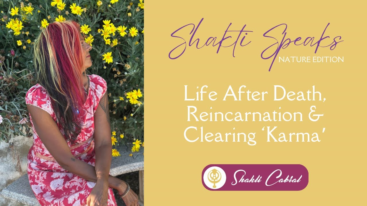 Life After Death, Reincarnation & Clearing 'Karma' (Nature Edition ...