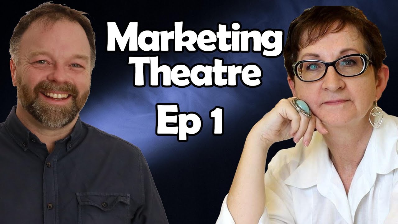 How to Market theatre - Marketing Theatre Show Ep1 - YouTube