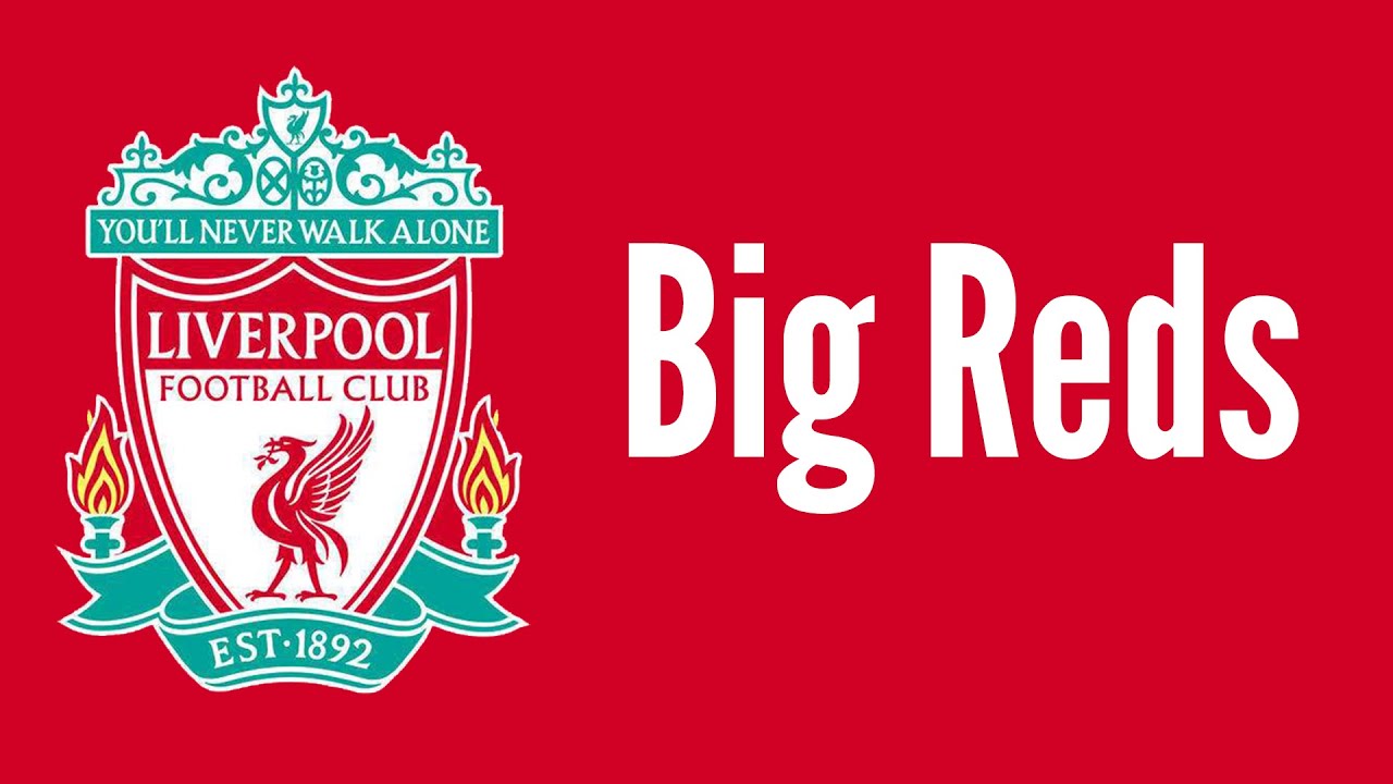 Big Reds (with Lyrics) (Liverpool FC Song) - YouTube