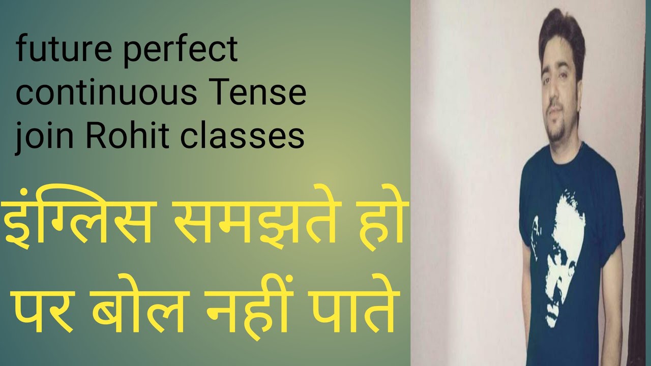 Future Perfect continuous Tense, Rohit classes,English connection, Tense series,learn fluent ...