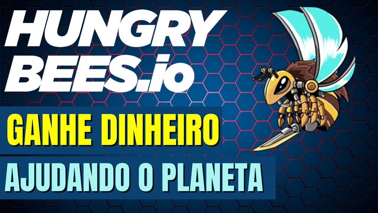 HUNGRY BEES - NOVO JOGO NFT estilo SAVE BEE que vai TE PAGAR para AJUDAR O PLANETA! - YouTube