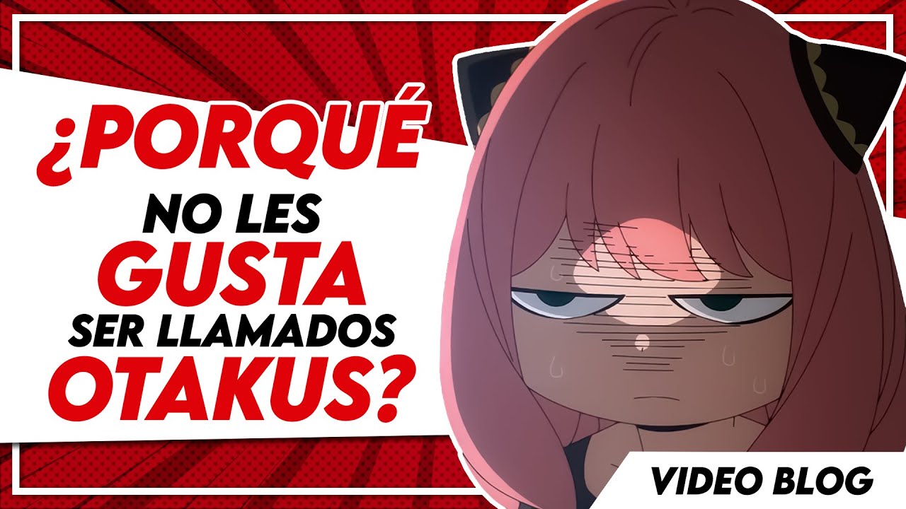 😡¿Por qué a algunos Otakus no les gusta que les digan Otakus?😡 - YouTube