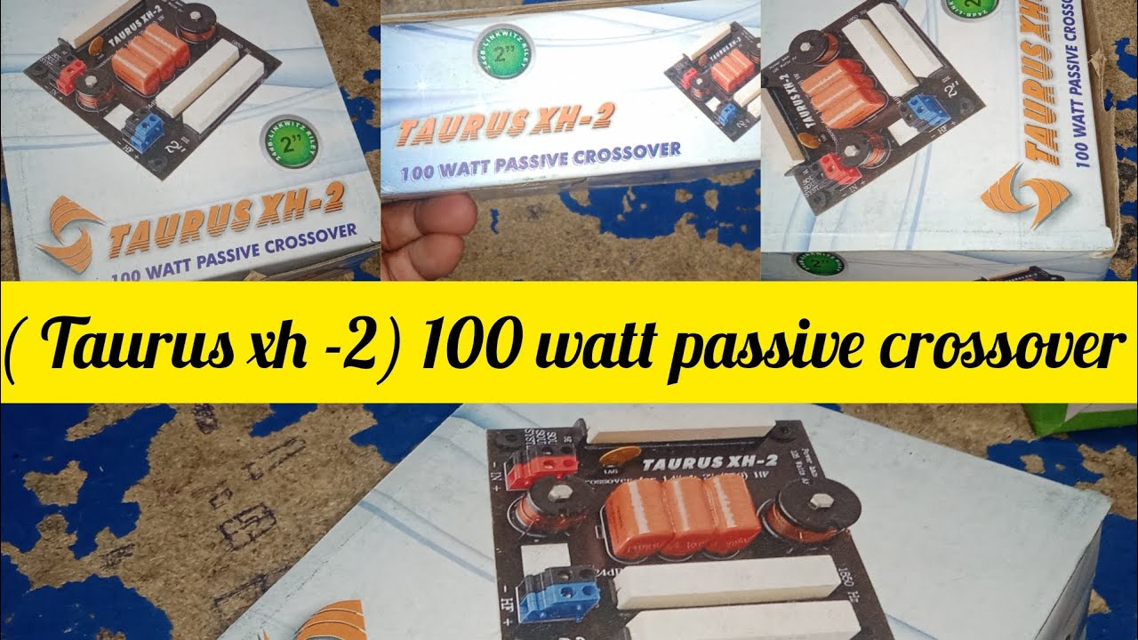 Taurus Xh-2 . 100 watts passive crossover By Biswas sound santu biswas ...
