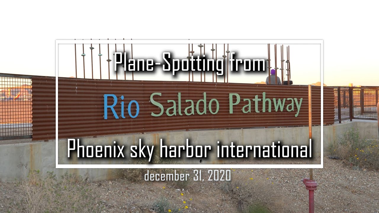 Vacation Day 1 Planespotting in Phoenix | Rio Salado Pathway | December ...