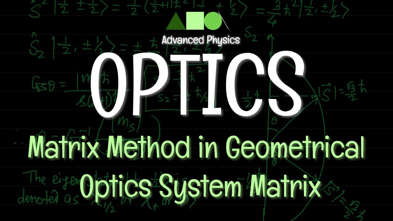 Optics - Matrix Method in Geometrical Optics : System Matrix - YouTube