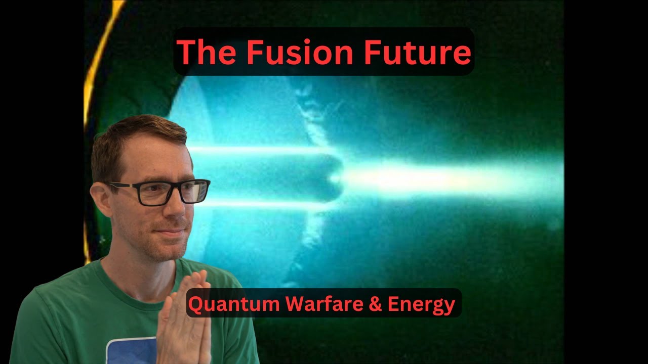The Fusion Future - Quantum Warfare & Energy - YouTube