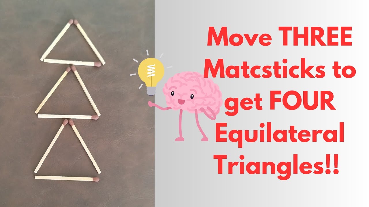 Move Three Matchsticks to get FOUR Equilateral Triangles||Mindblowing ...