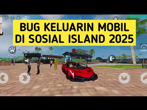 BUG KELUARIN MOBIL DI SOSIAL ISLAND TERBARU 2025 - FREE FIRE