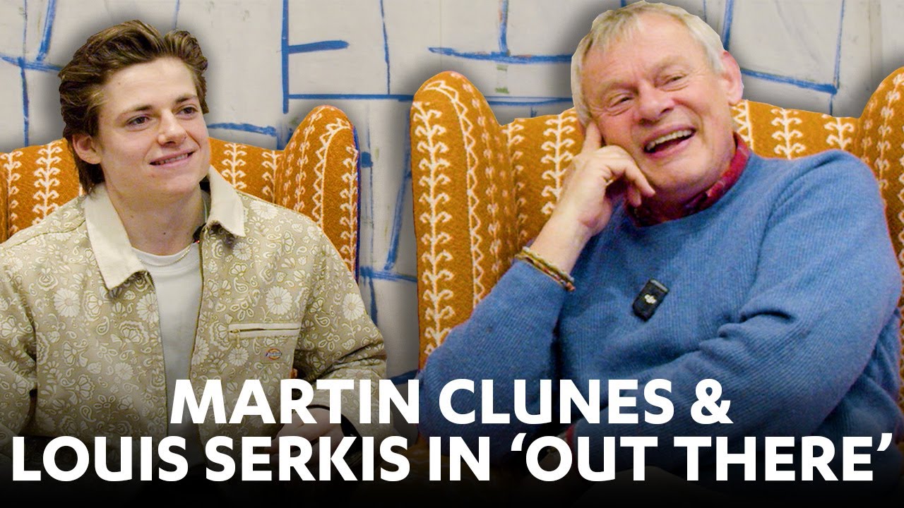 Martin Clunes & Louis Serkis in 'Out There'! - YouTube
