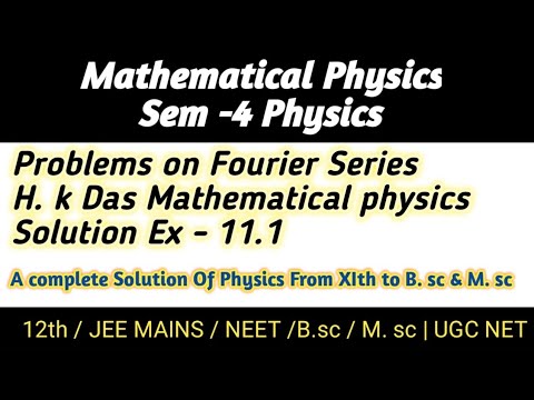 problems on Fourier series | H.K das Mathematical physics Solution | Ex ...